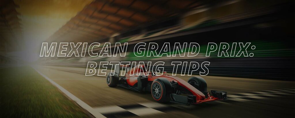 FORMULA 1: MEXICAN GP | LV BET Sports blog